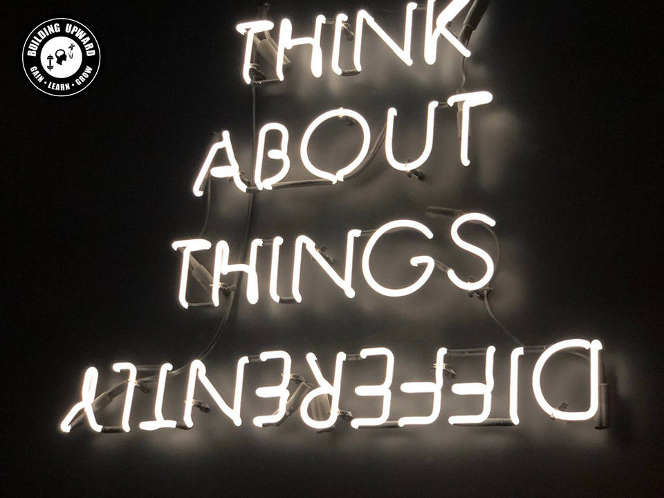 Think Differently - Building Upward